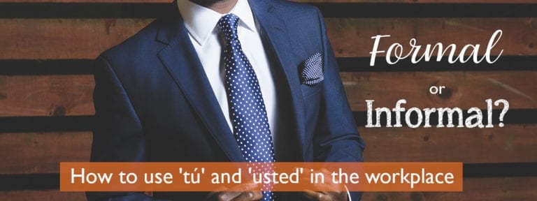 Working Spanish - Formal vs. Informal