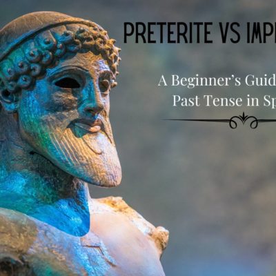 Preterite vs Imperfect: A Beginner’s Guide to the Past Tense in Spanish