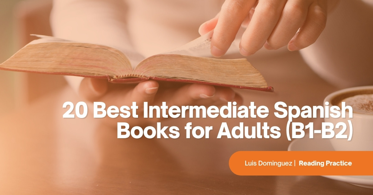 20 Best Intermediate Spanish Books For Adults B1 B2 20 Best Intermediate Spanish Books For Adults B1 B2