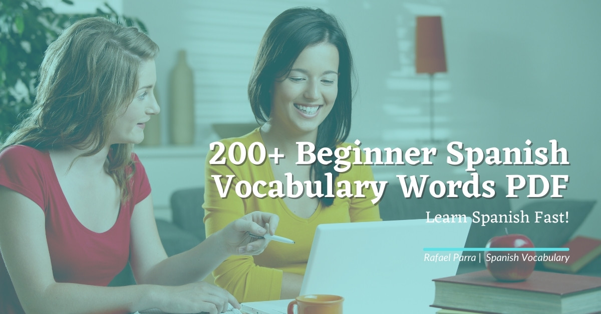 200+ Beginner Spanish Vocabulary Words PDF: Learn Spanish Fast!
