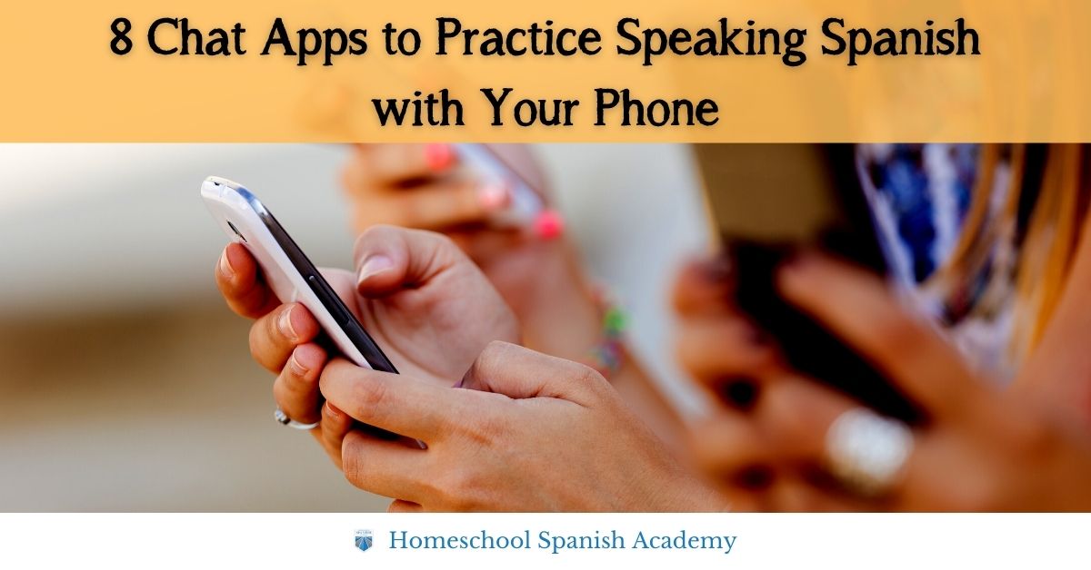 8 Chat Apps To Practice Speaking Spanish With Your Phone
