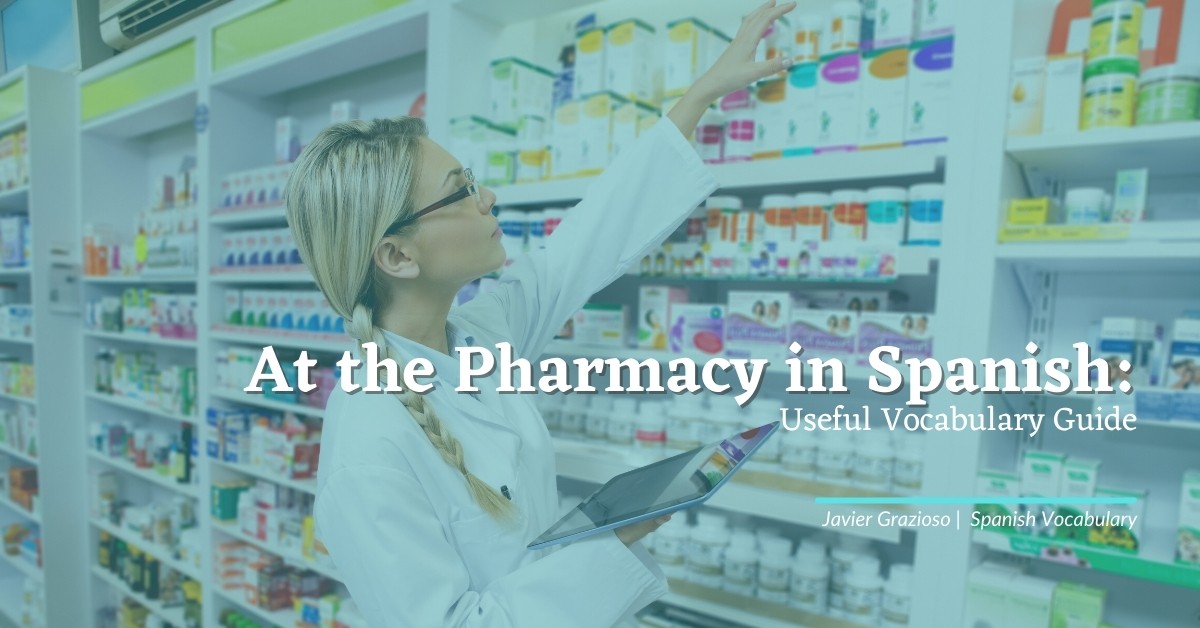 At the Pharmacy in Spanish: Useful Vocabulary Guide