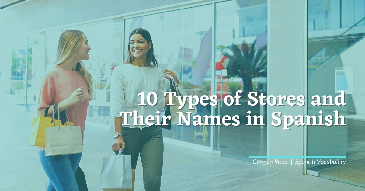 10 Types Of Stores And Their Names In Spanish 2022 10 Types Of Stores And Their Names In Spanish 2022