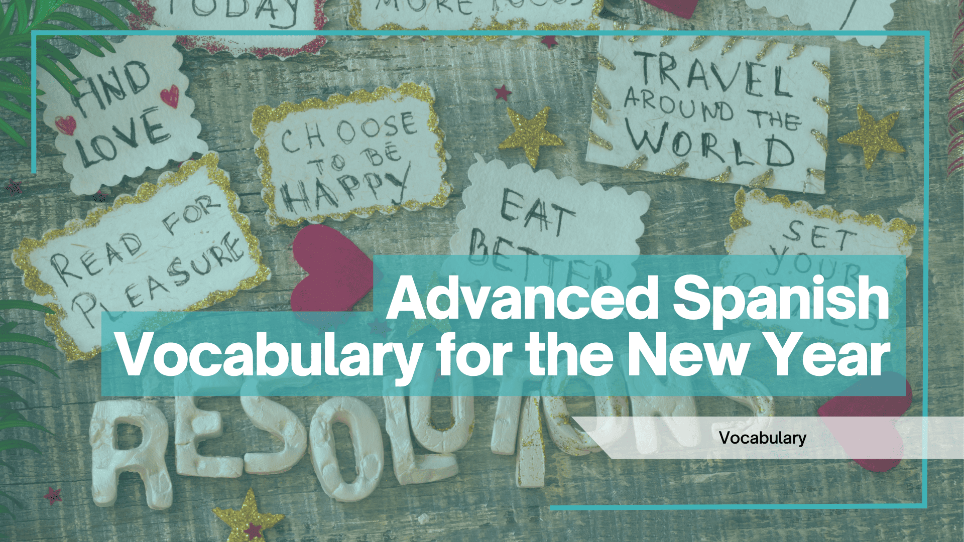 Advanced Spanish Vocabulary for Goal-Setting in the New Year
